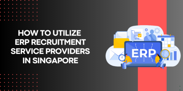 Discover Best ERP Recruitment Service Providers in Singapore